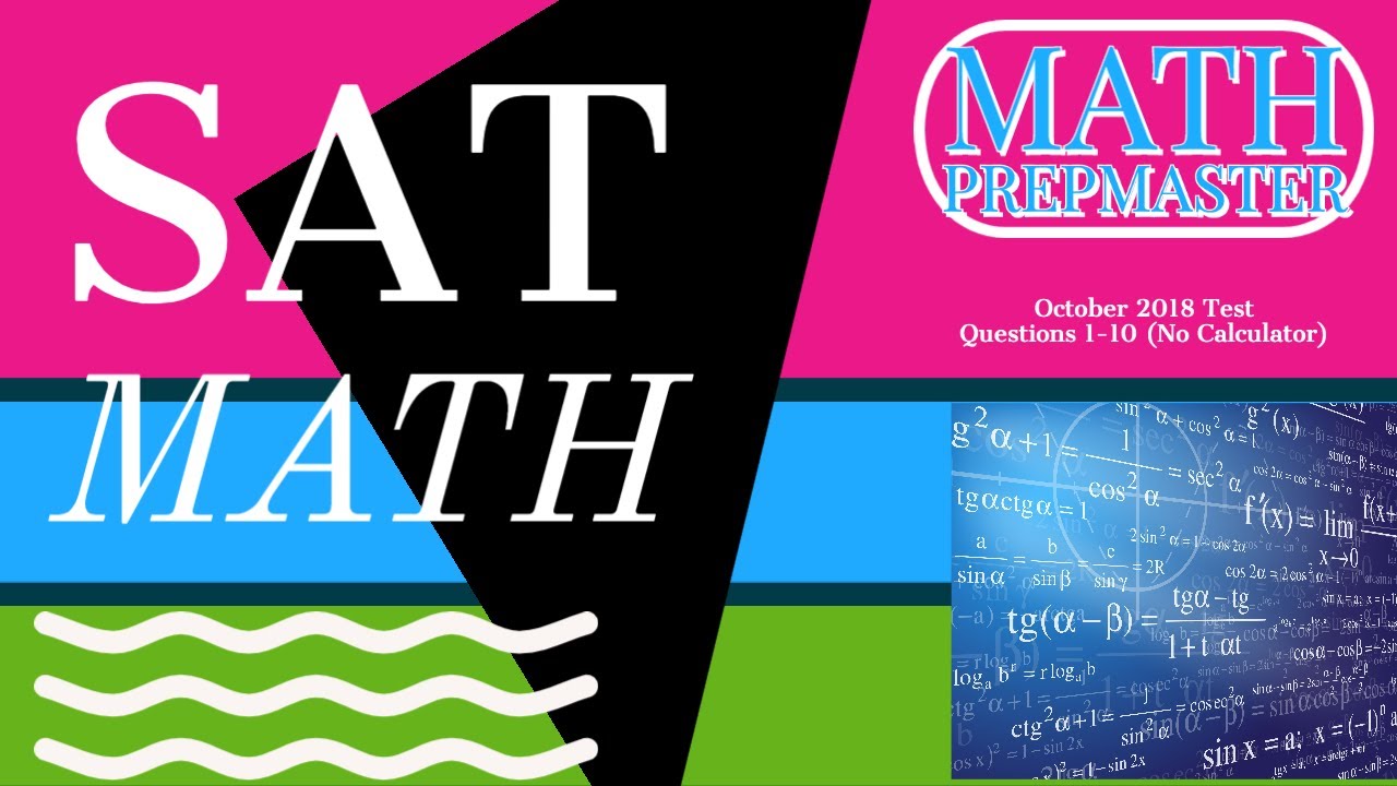 SAT (Real Test) Math October 2018 (First 10 questions/ No calculator ...