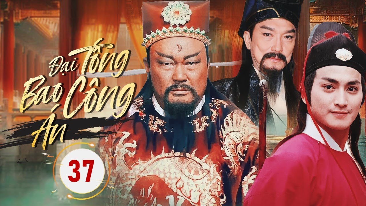 ĐẠI TỐNG BAO CÔNG ÁN - Tập 37 | Bao Thanh Thiên Truy Án Thiên Hạ, Trừ Gian Diệt Ác | Phim Hay ...