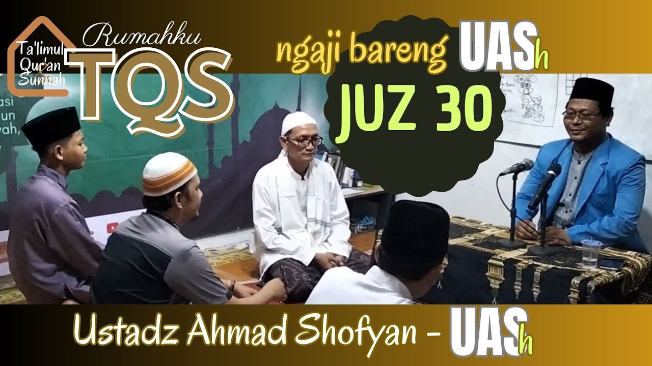 ngaji Juz 30 ..... bareng UASh (Ustadz Ahmad Shofyan) - YouTube