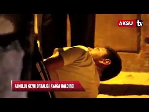 Alkollü genç ortalığı ayağa kaldırdı...