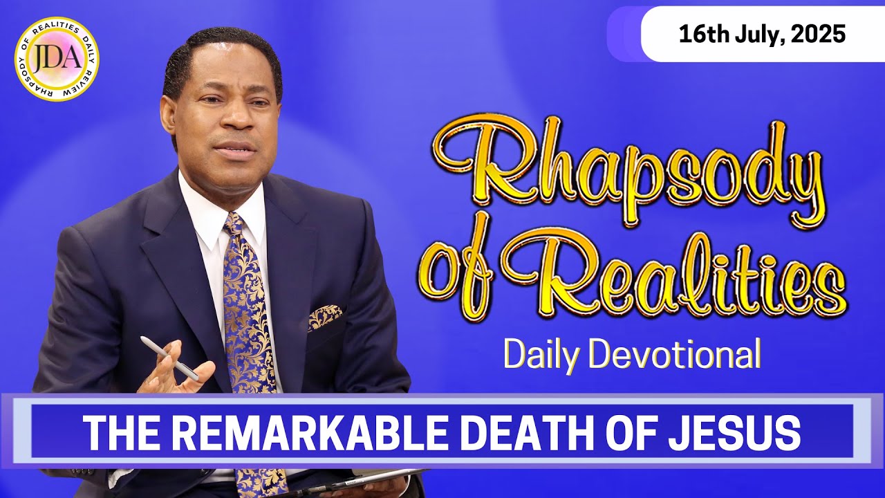 The Remarkable Death of Jesus | 16th July 2025 | Rhapsody of Realities Daily Devotional - YouTube