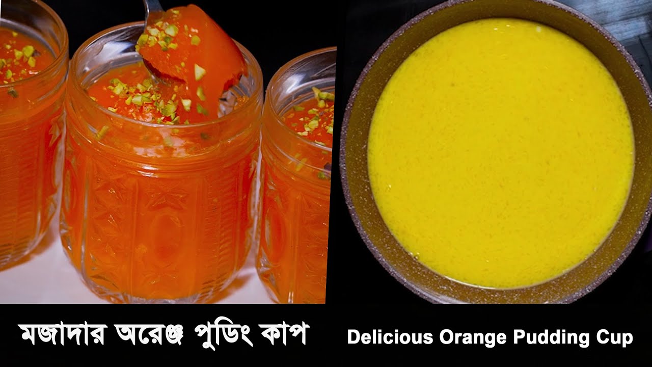 Delicious Orange Pudding Cup Recipe (মজাদার অরেঞ্জ পুডিং কাপ) - YouTube