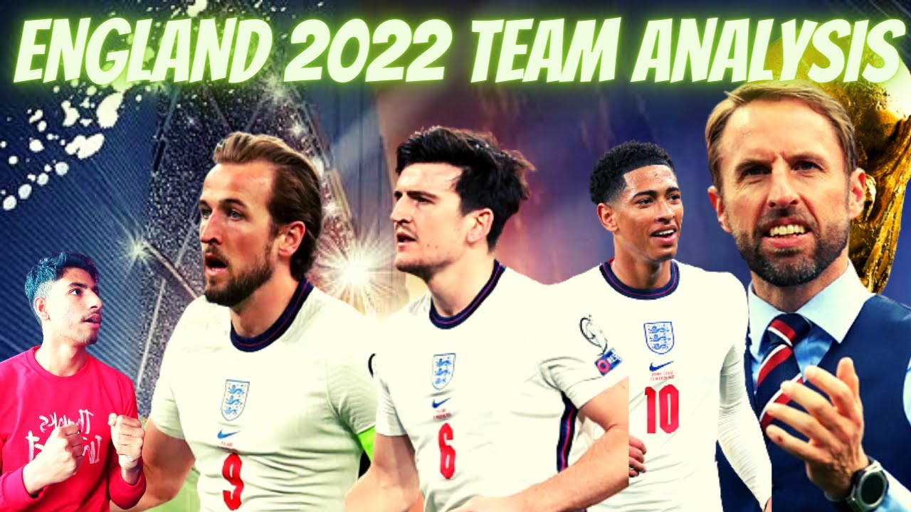 England Final Squad Analysis-World Cup 2022 Qatar | Is World Cup Coming ...