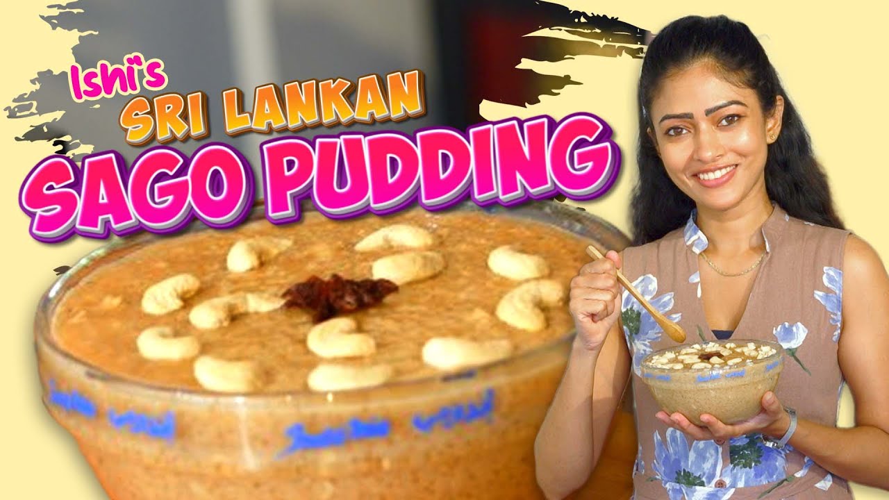Ishi's Sri Lankan Sago Pudding #cookwithishi - YouTube
