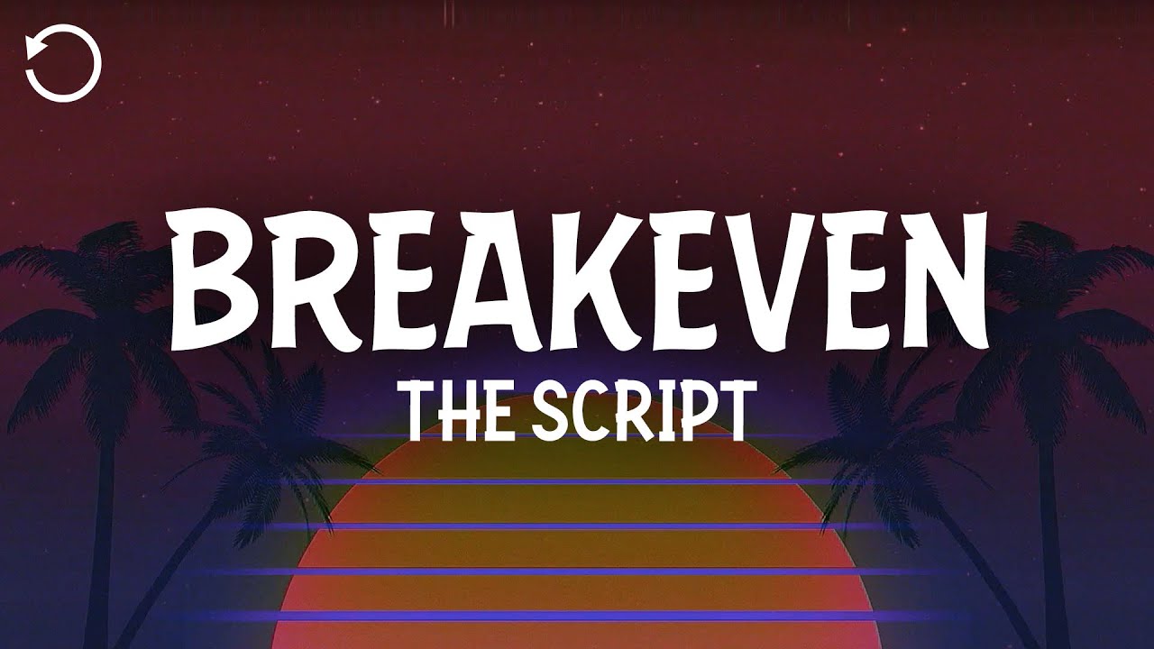 The Script - Breakeven (Lyrics) - YouTube