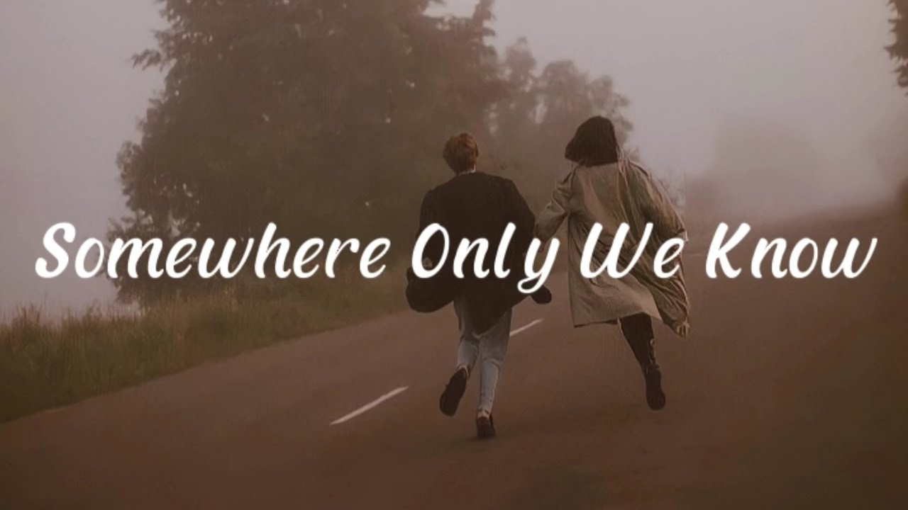 Keane - Somewhere Only We Know (Lyrics) - YouTube