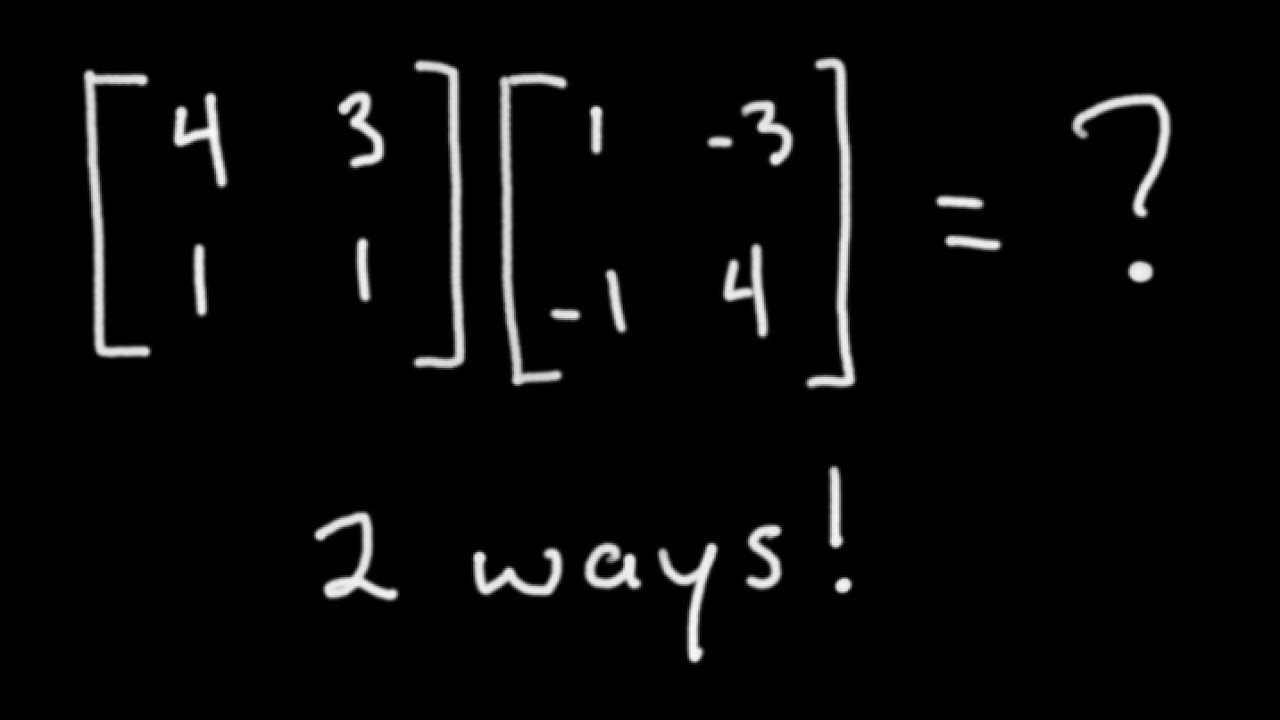 Two Easy Ways To Multiply Matrices Passing Linear Algebra YouTube Two Easy Ways To Multiply Matrices Passing Linear Algebra YouTube