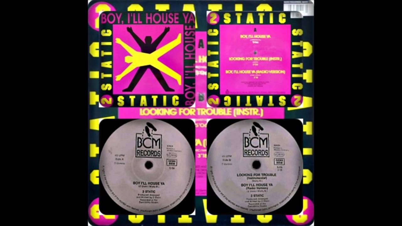 2 STATIC - BOY, I'll HOUSE YA 12´ , LOOKING FOR TROUBLE INSTRUMENTAL ...