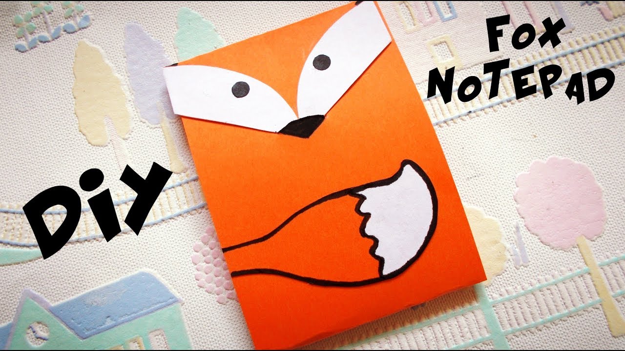 COOL BACK TO SCHOOL SUPPLIES: DIY FOX NOTEPAD | Easy paper craft ...