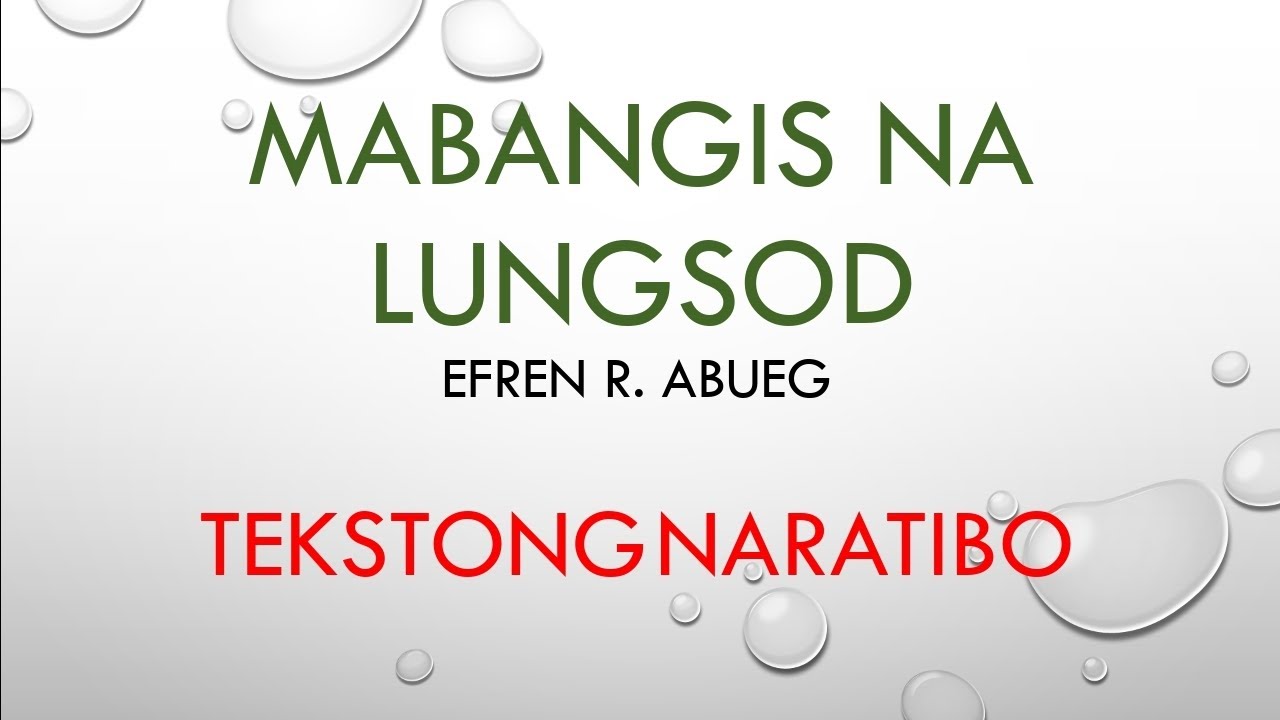 "MABANGIS NA LUNGSOD" ni Efren R. Abueg|| TEKSTONG NARATIBO- PERFORMANCE TASK #6 - YouTube