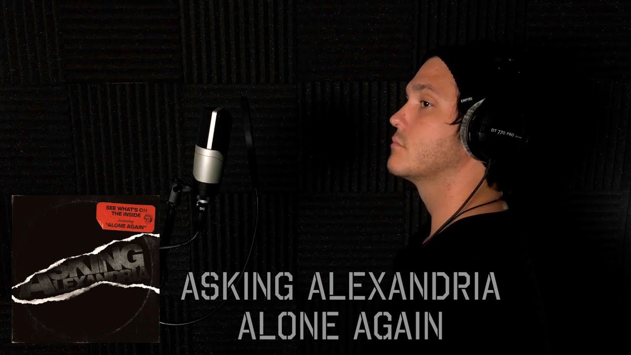 Asking Alexandria - Alone Again Vocal Cover by Daniel Bowers - YouTube