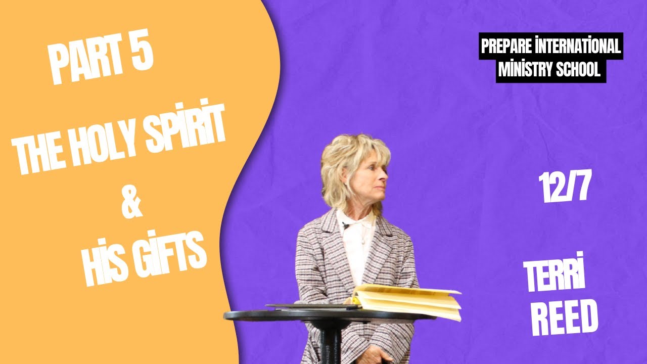 Session 5 - The Holy Spirit and His Gifts - Terri Reed - 12/07/2024 ...