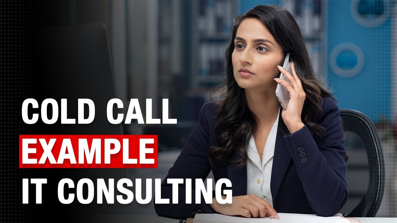Cold Call Example for IT Consulting - YouTube