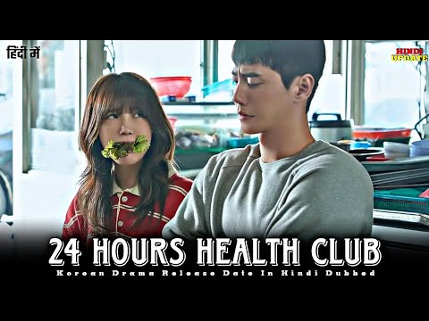 24 Hours Health Club korean drama in hindi dubbed | KBS2 | 24 Hours Health Club hindi Update ...