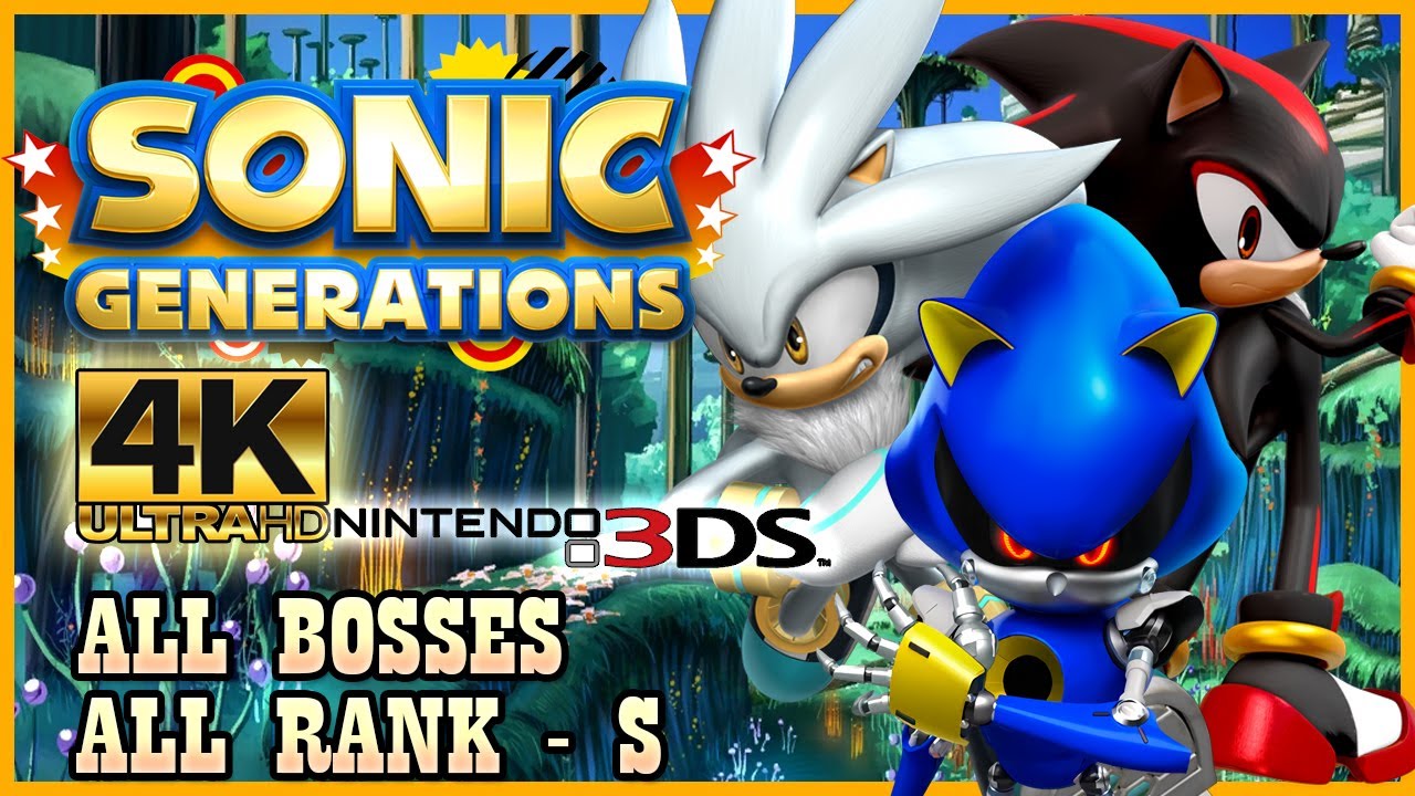 SONIC GENERATIONS (NINTENDO 3DS IN 4K) ALL BOSSES RANK - S - YouTube