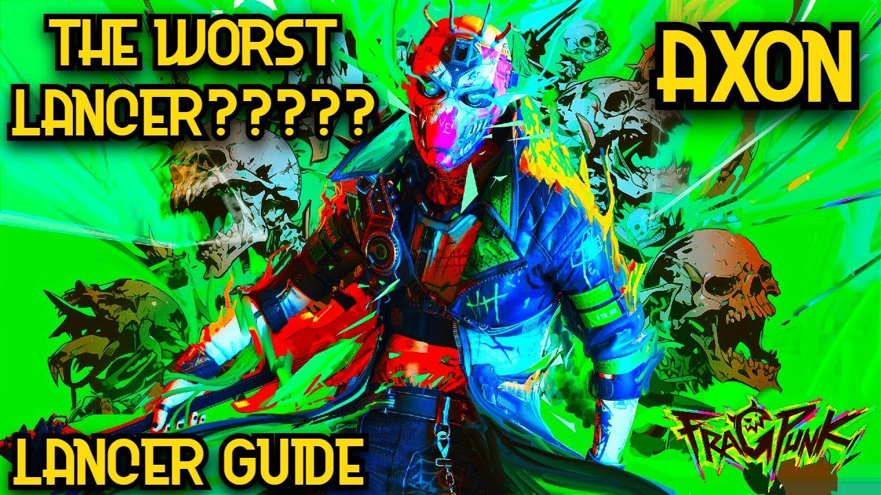 The ONLY AXON Guide YOU Will EVER Need! FRAGPUNK Axon Lancer Guide ...