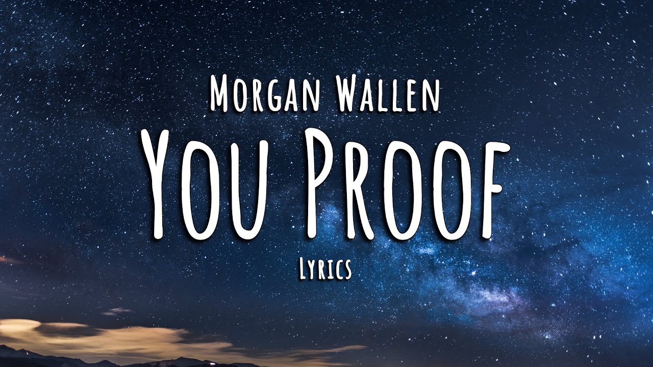 Morgan Wallen - You Proof (Lyrics) - YouTube