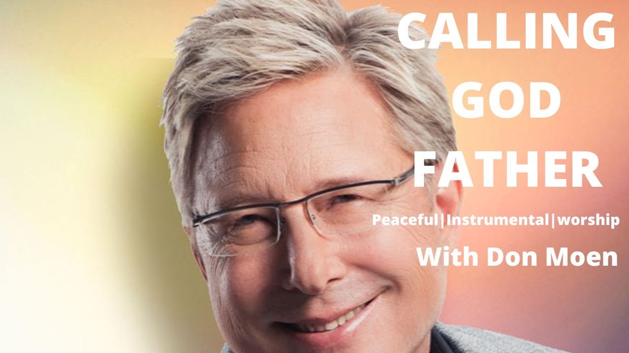 Don Moen Worship Song- Our Father - YouTube