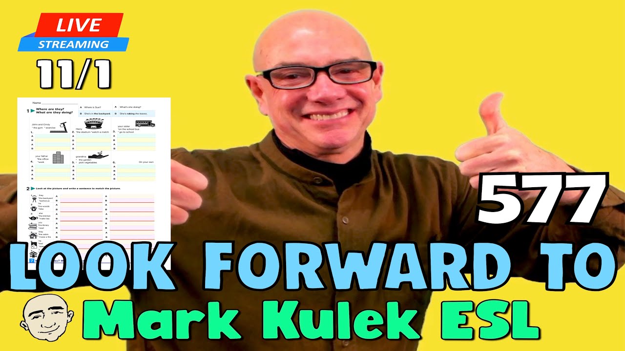Look Forward To | Mark Kulek ESL | #577 - LiveStream English Class ...