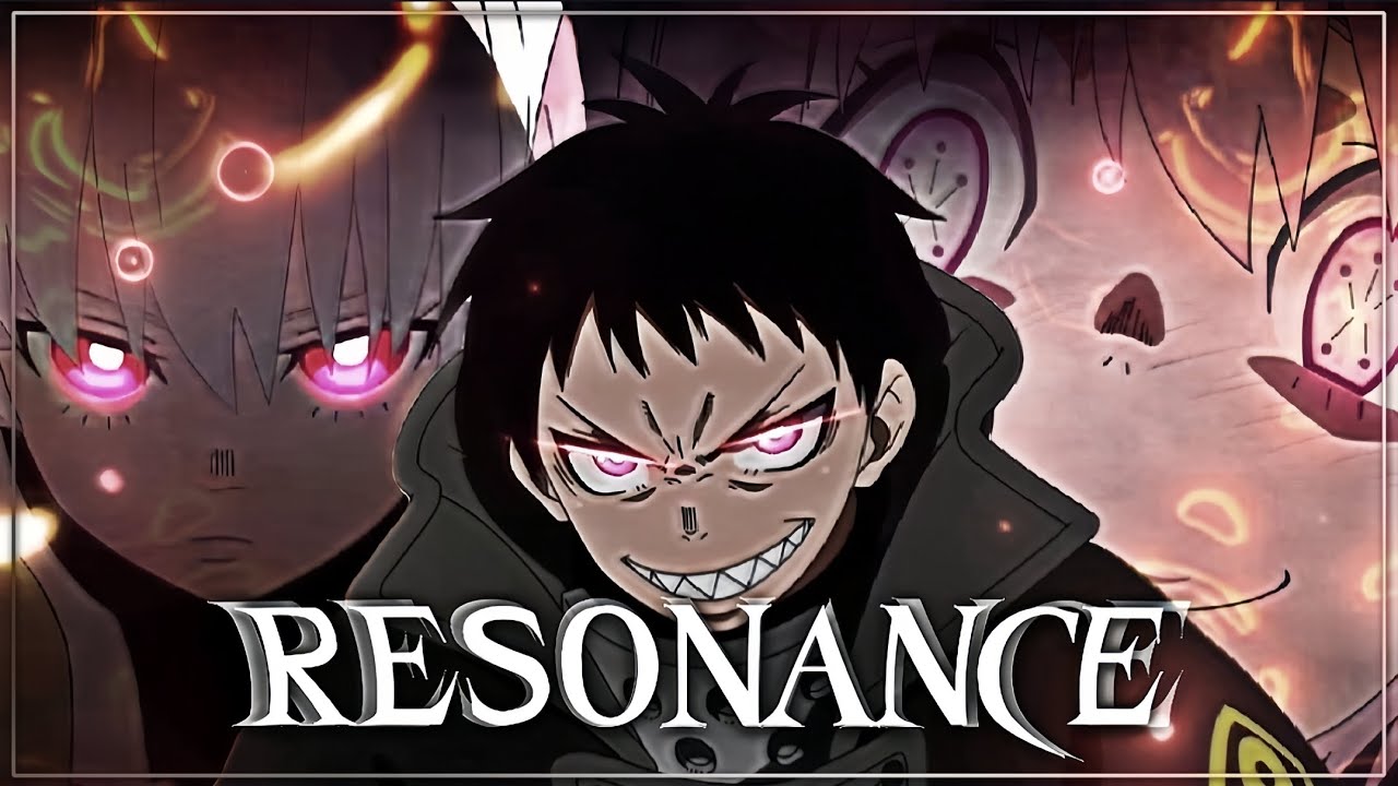 Resonance - Fire Force [AMV/EDIT] - YouTube