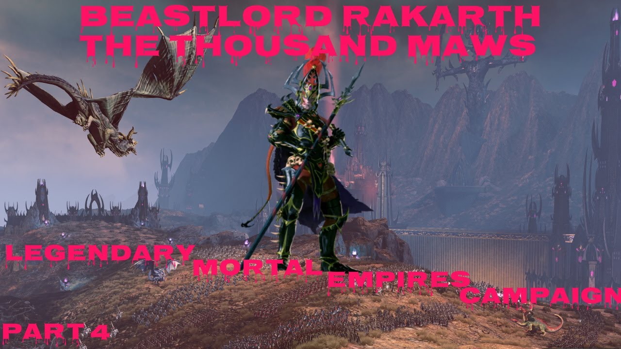 Total War Warhammer 2: Beastlord Rakarth - Legendary Mortal Empires ...