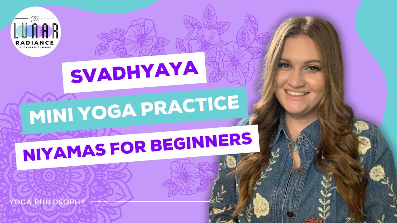 Svadhyaya- Mini Yoga Lesson- Niyamas For Beginners - YouTube