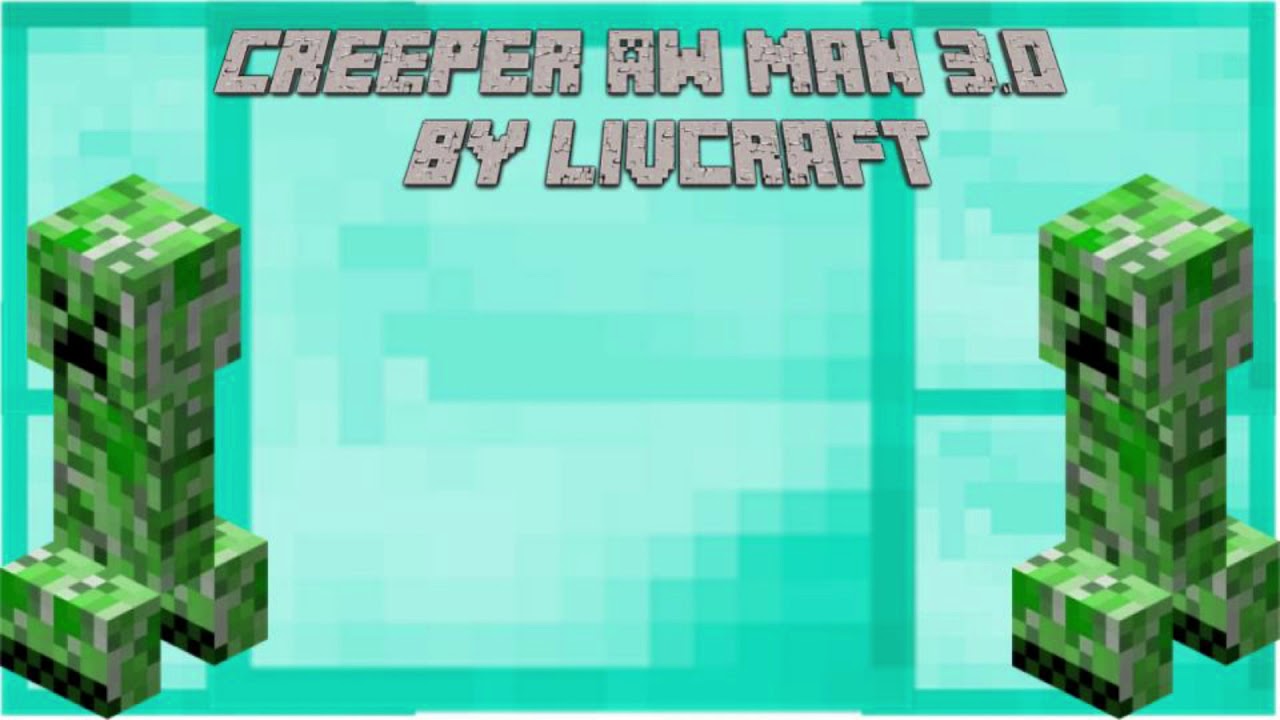 Creeper Aw Man 3.0 - YouTube