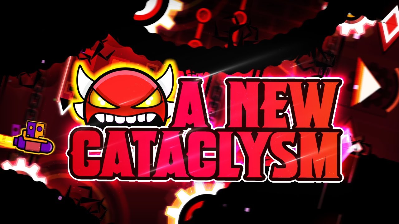 MODERN CATACLYSM | Geometry Dash 2.2 - A New Cataclysm 100% GAMEPLAY ...