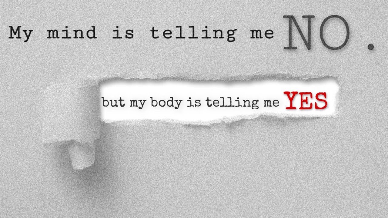 My Mind Is Telling Me No But My Body Is Telling Me Yes (Part 4) 8:00 pm ...