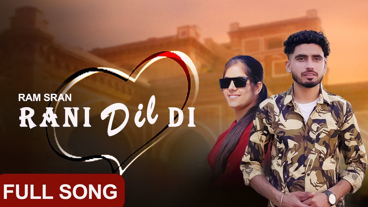 RANI DIL DI (Official Video) RAM SRAN -FT. KHUSH BRAR- FIRE BEAT STUDIO ...
