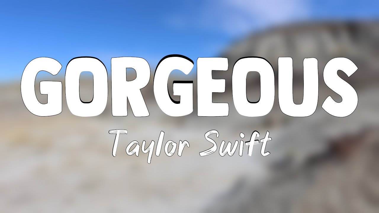 Gorgeous - Taylor Swift[Lyrics Video]🎶 - YouTube