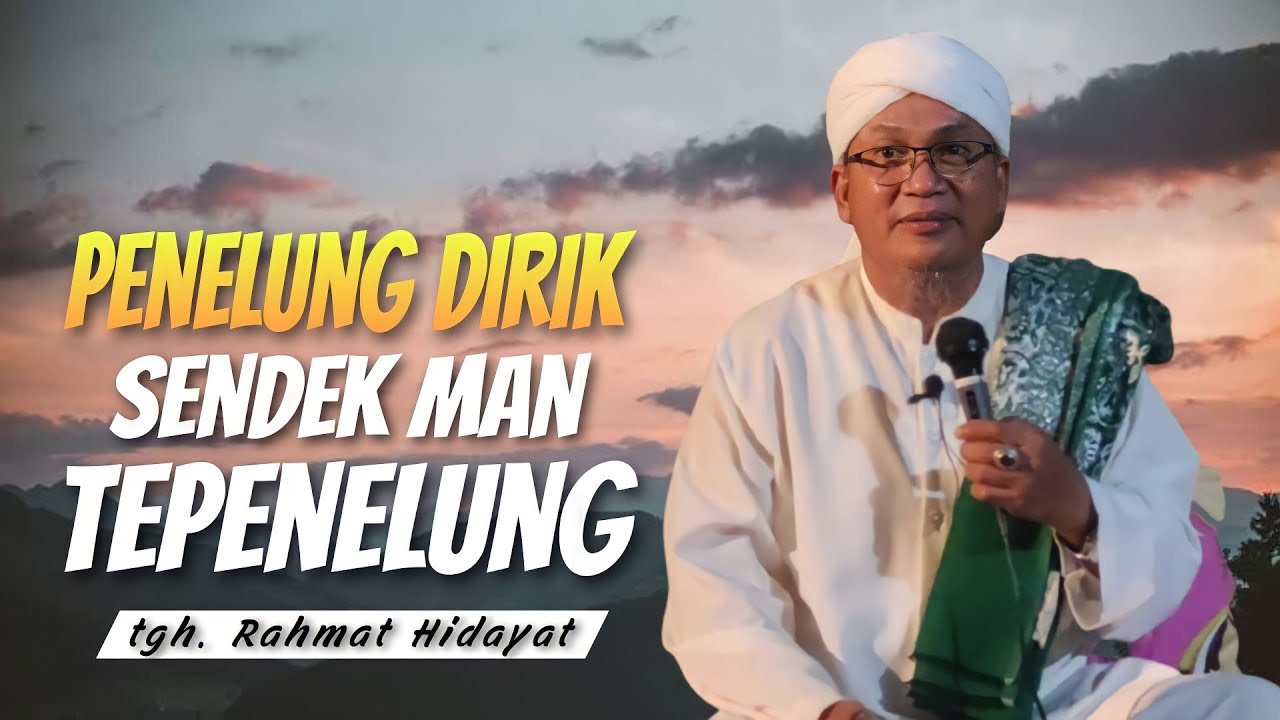 ceramah terbaru tgh. Rahmat Hidayat, Buncut dirik sebelum ndek man te buncut - YouTube