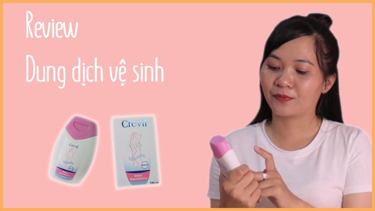 Review dung dịch vệ sinh phụ nữ Crevil Intim Waschlotion 100ml và 300ml ...