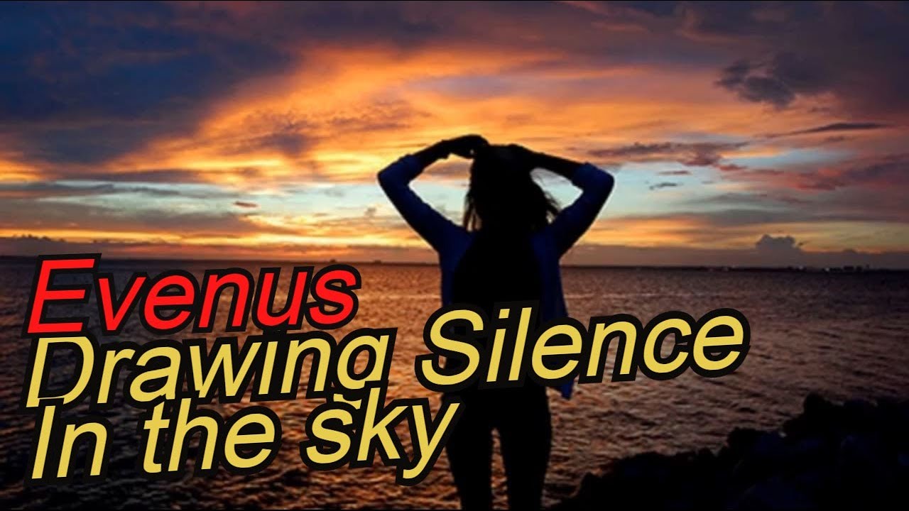 Evenus - Drawing Silence In the sky (Unofficial Video)