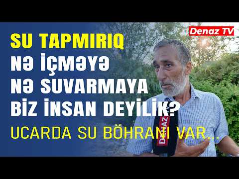 Nə Vaxta Qədər Maşınla Su Alacağıq? -Ucarda Sakinlər Susuzluqdan Yanır...