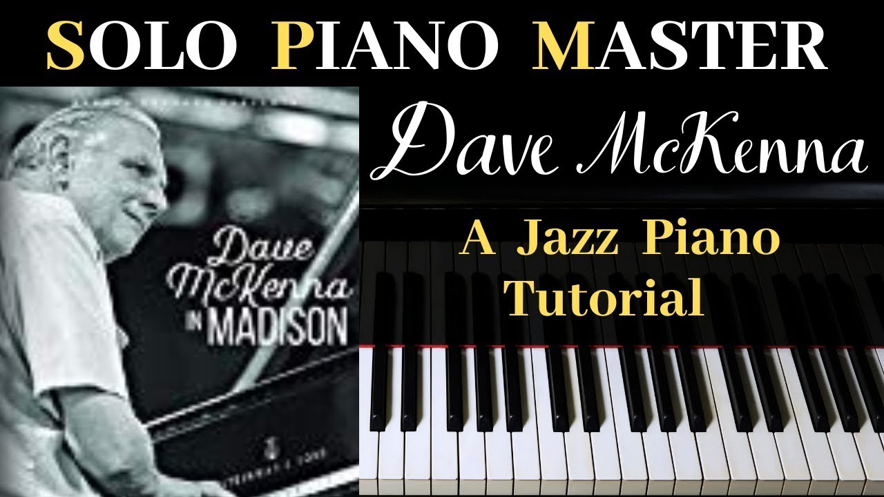 SOLO PIANO MASTER: Dave McKenna: A Jazz Piano Tutorial - YouTube