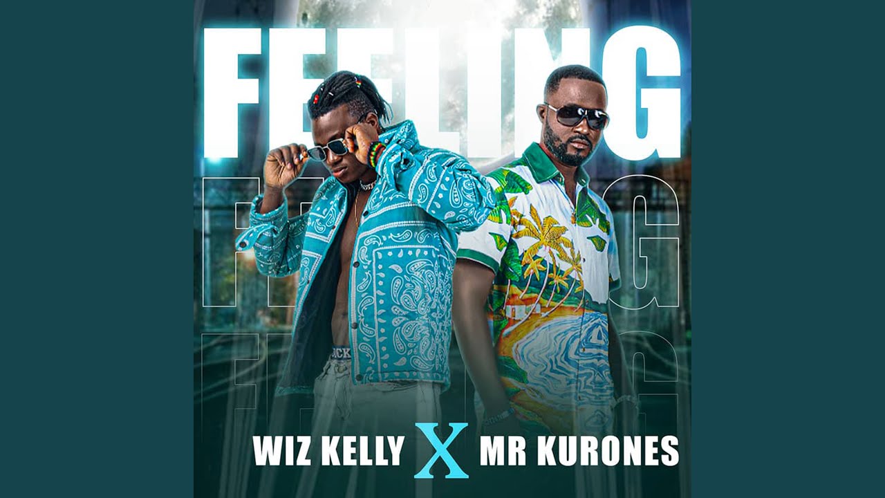 Feeling - Wiz Kelly feat Mr Kurones - YouTube