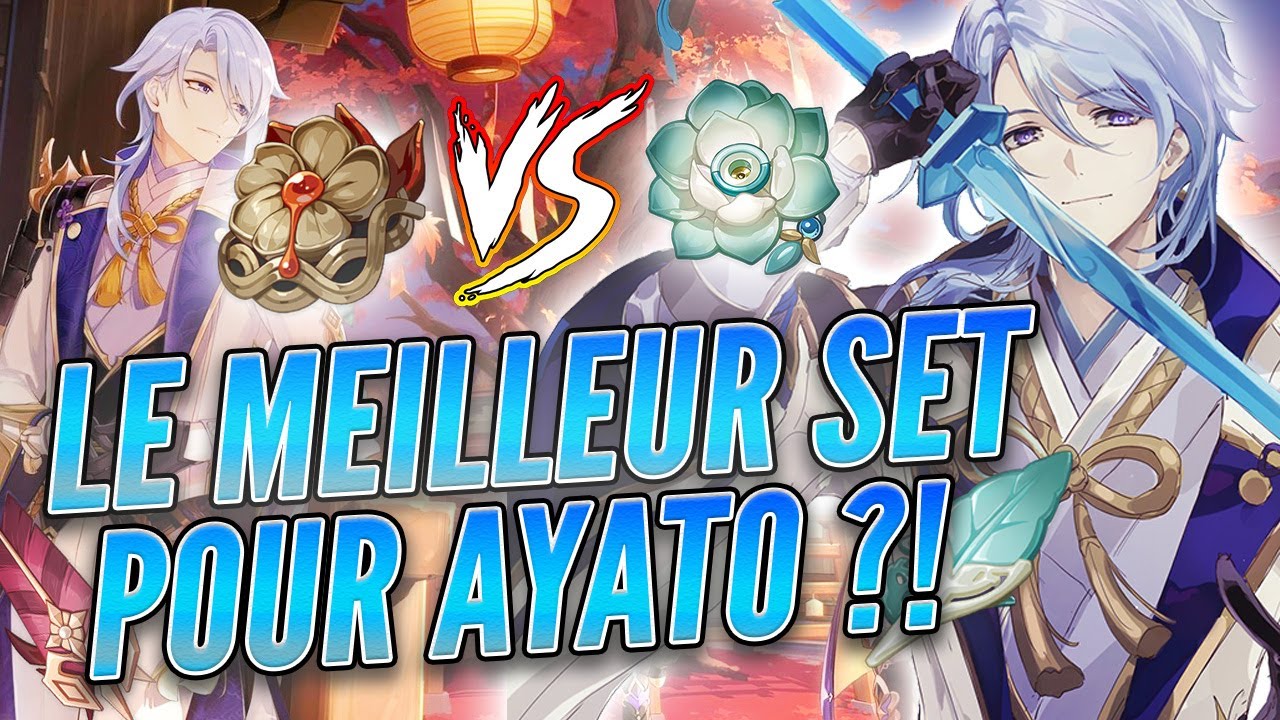 Quel est le meilleur set d'artefacts pour Ayato, le nouveau set ...