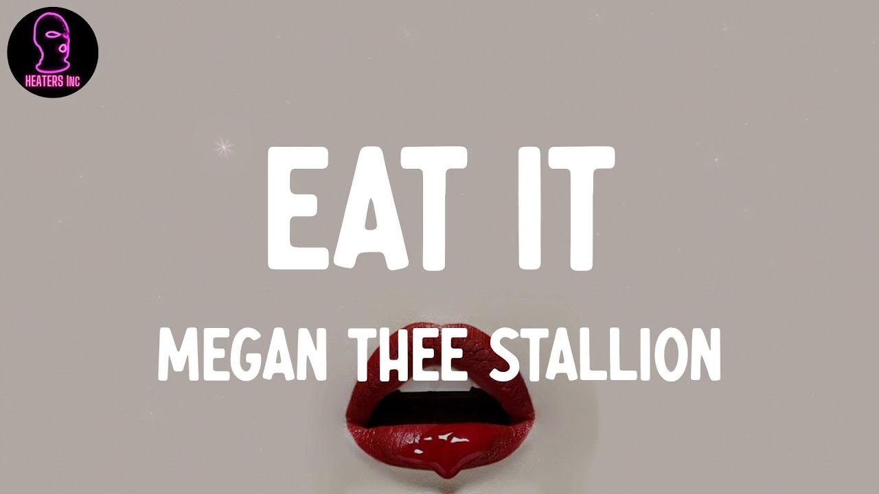 Megan Thee Stallion - Eat It (lyrics) - YouTube