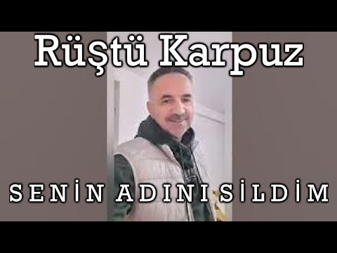 Rüştü Karpuz ☆ SENİN ADINI SİLDİM ☆ Official Video ☆