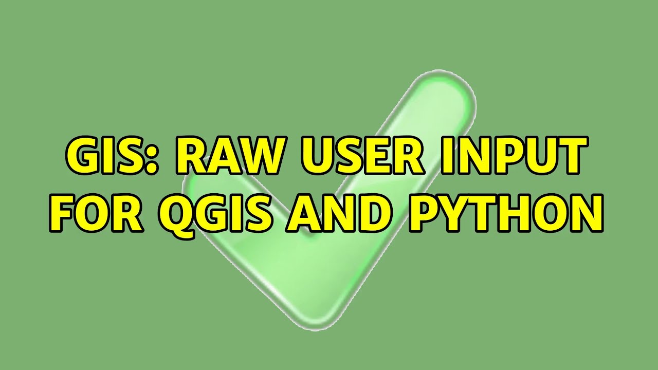 GIS: Raw user input for QGIS and Python - YouTube