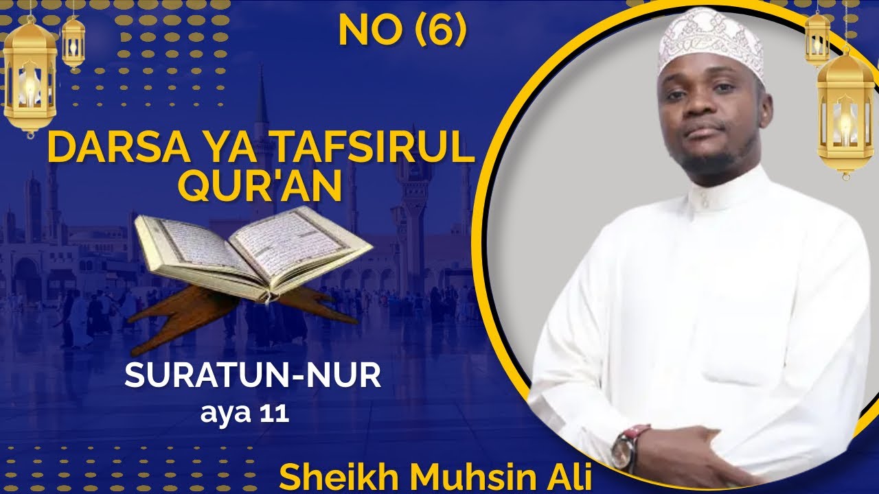 TAFSIRUL QUR'AN NO (6) | SURATUN-NUR aya 11 | Muhsin Bute - YouTube