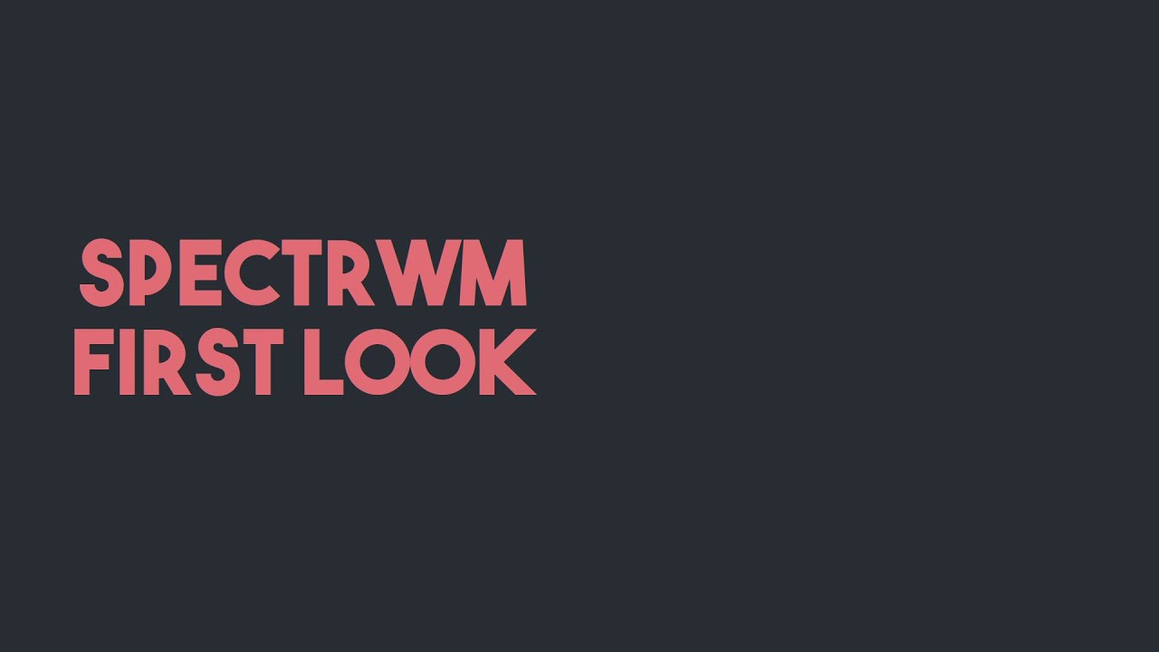 First Look at Spectrwm - YouTube