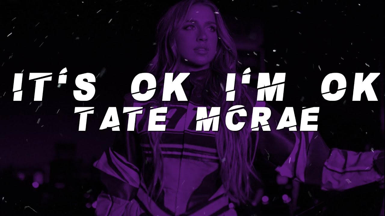 Tate McRae - It's ok I'm ok (Lyrics) - YouTube