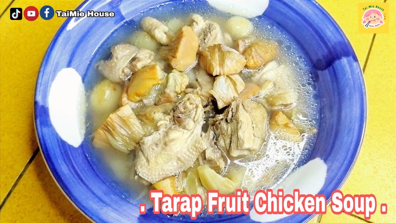 Sabahan Food- Tarap Young Fruit with Chicken Soup | Borneo's Unique ...
