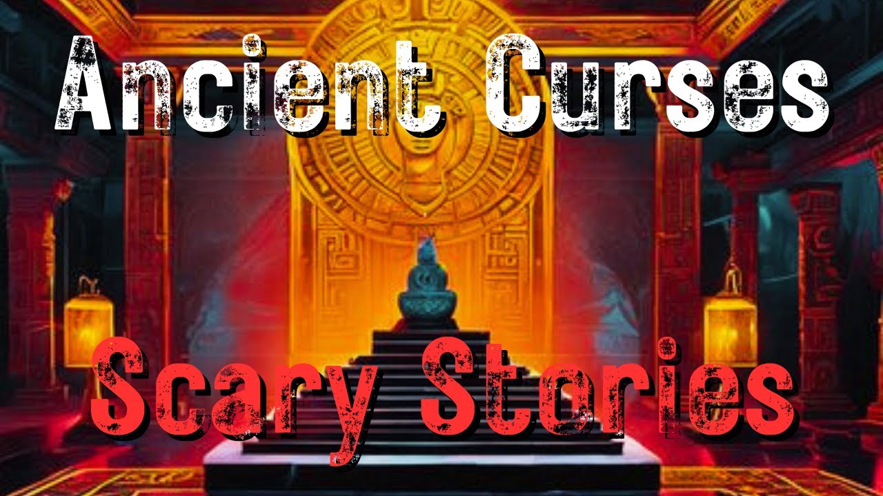 3 Scary Ancient Curses Horror Stories - YouTube
