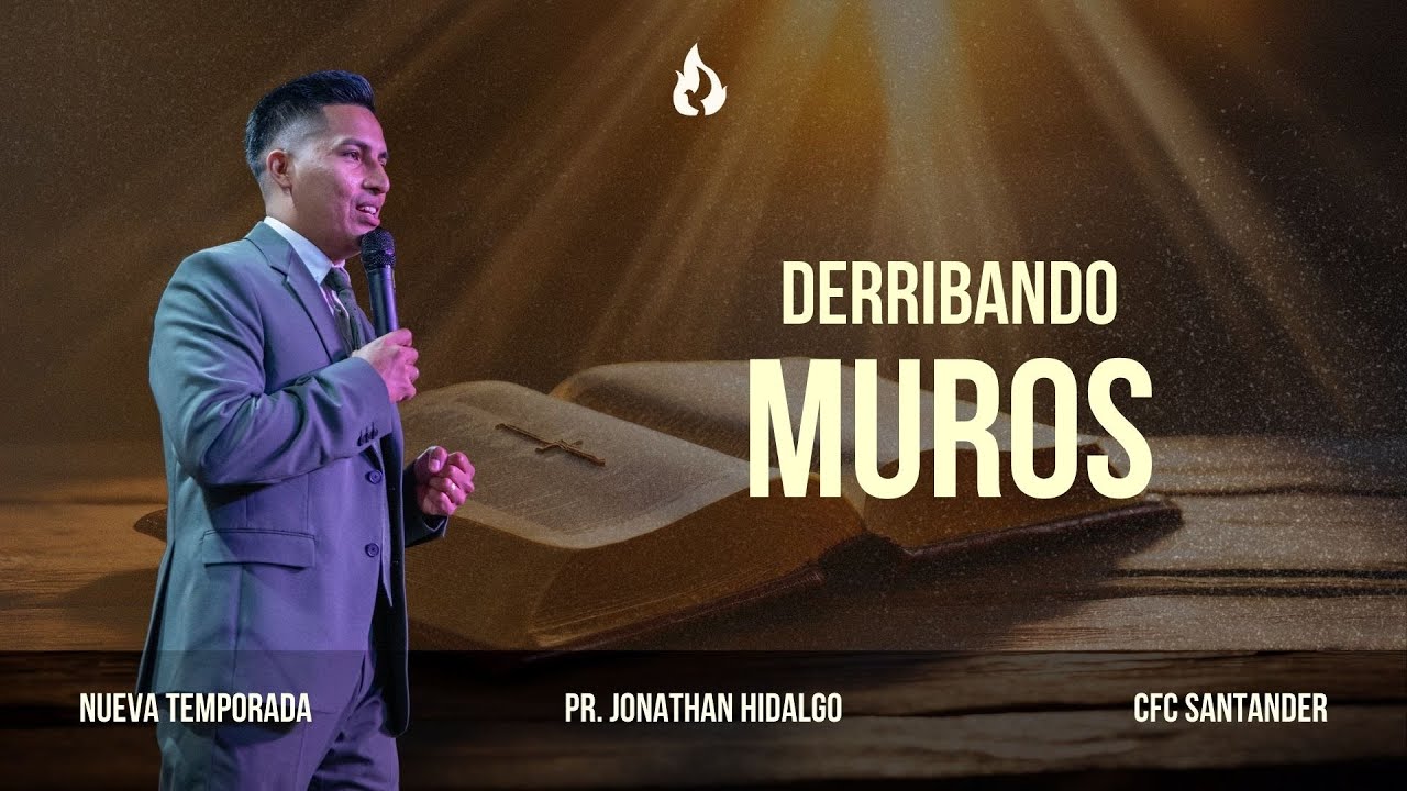 Derribando Muros | Pr. Jonathan Hidalgo - YouTube