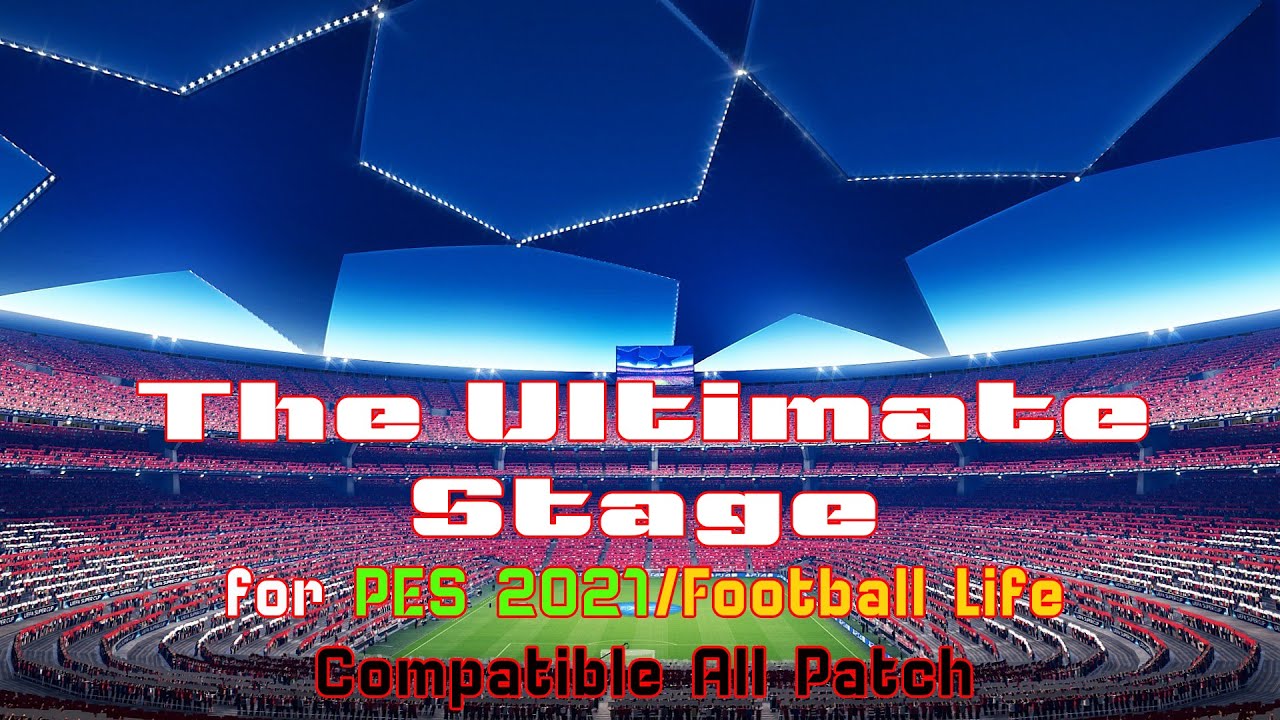 [Download] The Ultimate Stage for PES 21 and Football Life ...