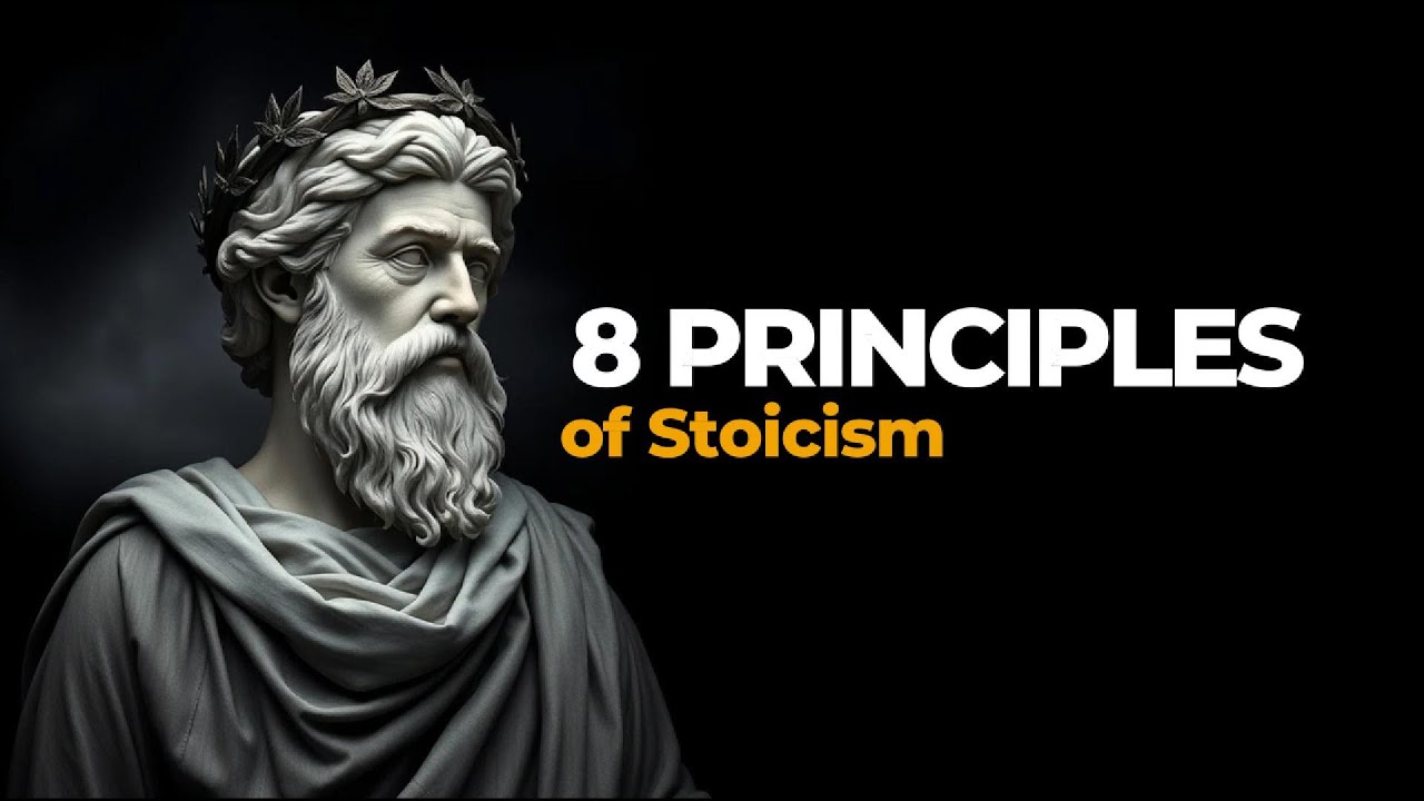 8 Principles of Stoicism: Ancient Wisdom for Modern Life - YouTube