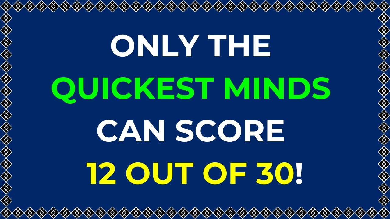 Only The Quickest Minds, Can Score 12 Out Of 30! #challenge 01 - YouTube